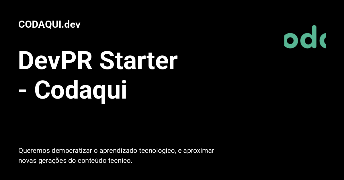 DevPR Starter - Codaqui - CODAQUI.dev